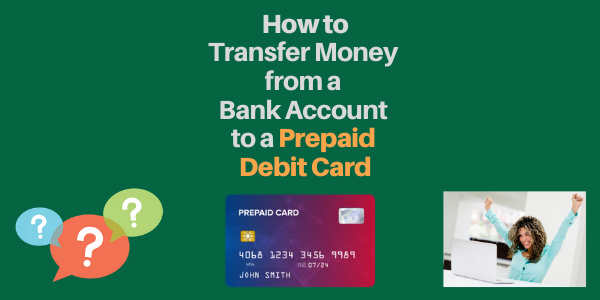How to Transfer Money from a Bank Account to a Prepaid Debit Card ...