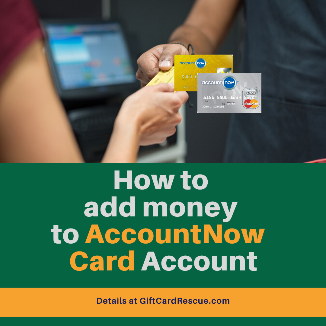 6 Ways to Reload AccountNow Card with Cash - GiftCardRescue.com